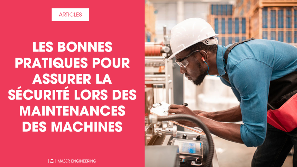 Les bonnes pratiques pour assurer la sécurité lors des maintenances des ...